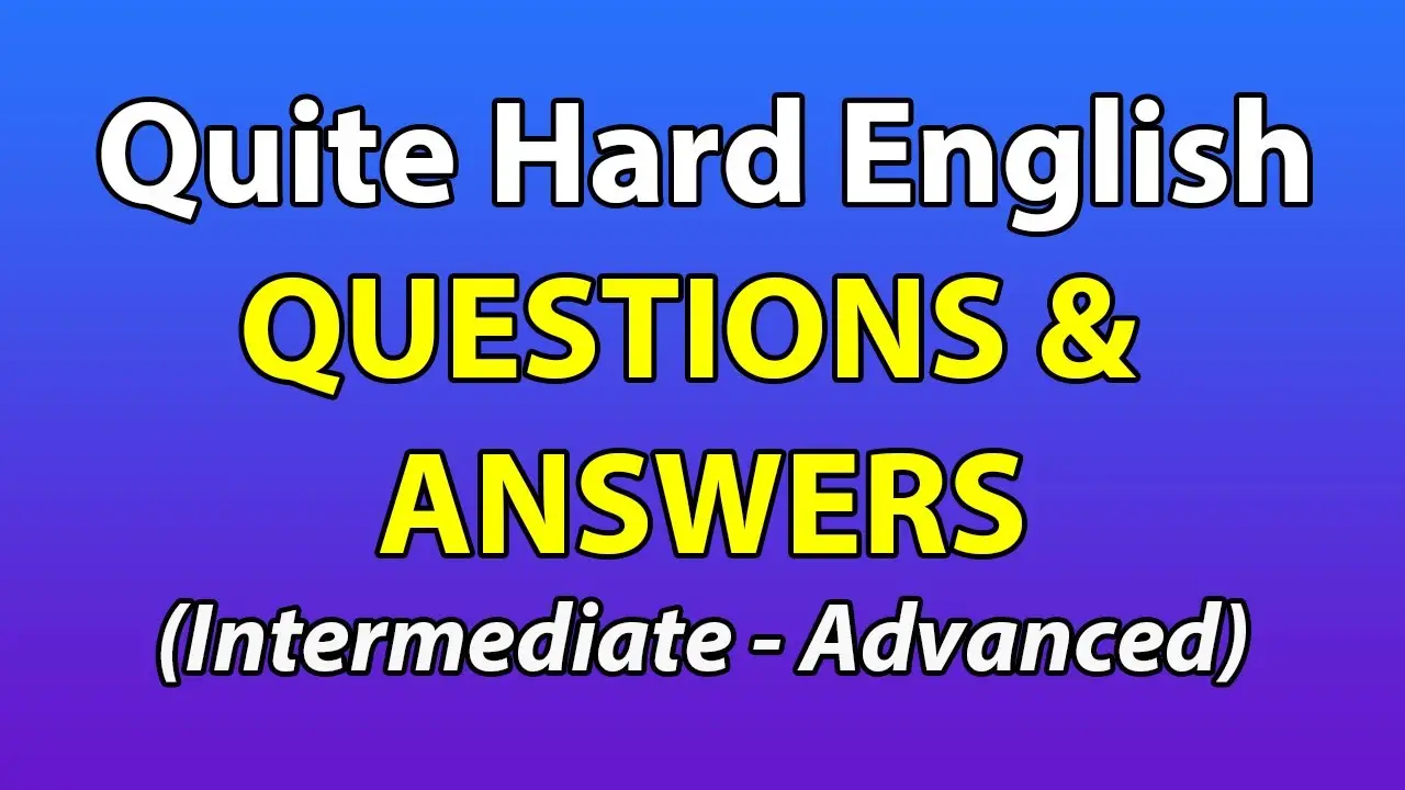 50 Quite Hard Advanced Level English Questions & Answers Part 2 ...