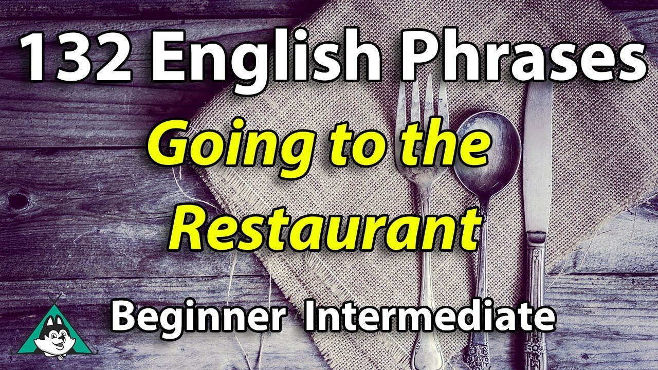 132 English Phrases Going To The Restaurant - Beginner Intermediate ...