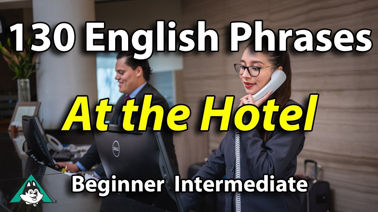 130 English Phrases Going To The Hotel - Beginner Intermediate English ...