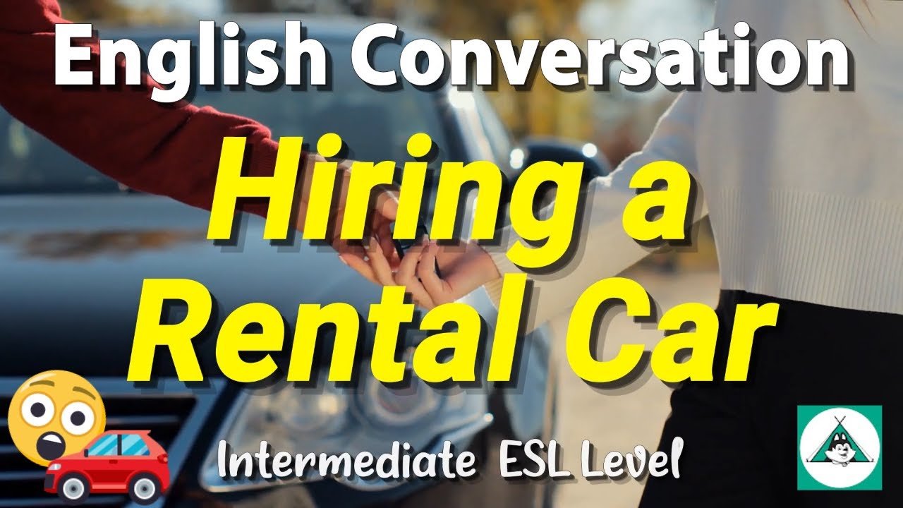 7 Practical ESL Rental Car Conversations For Confident Intermediate ...