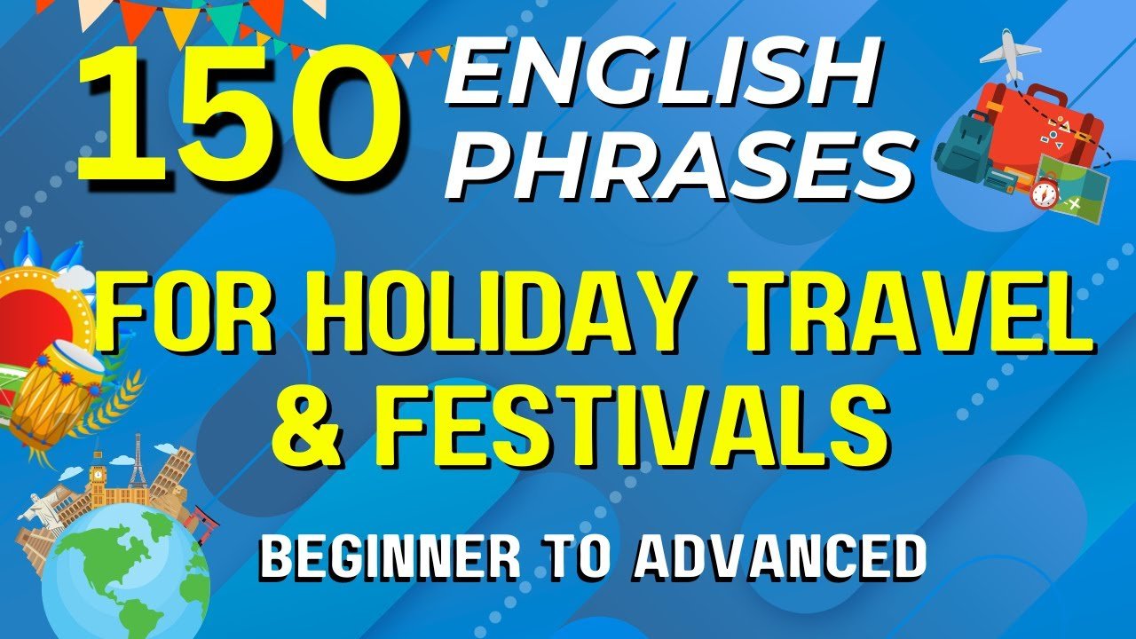 150 Beginner To Advanced English Phrases For Travel & Holidays | Master ...